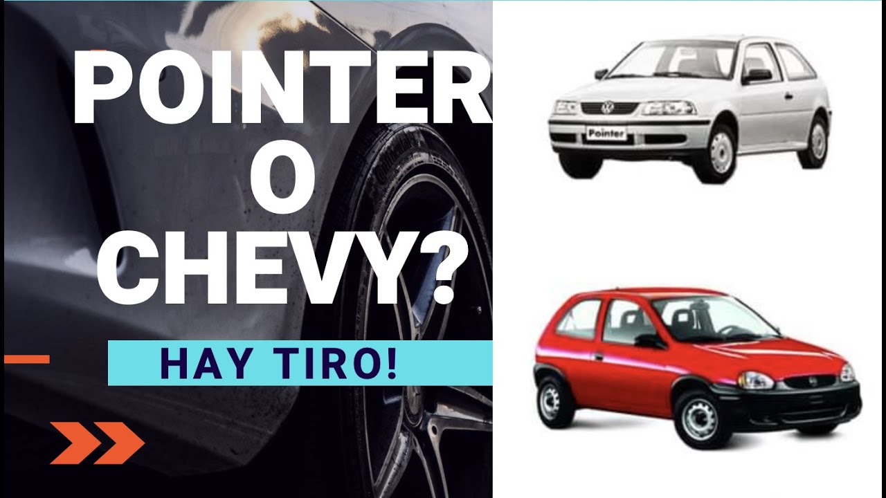 MI PRIMER AUTO / POINTER O CHEVY? CUAL COMPRO? - YouTube