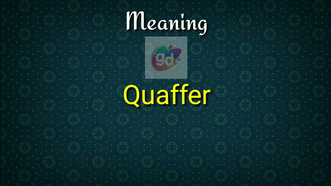 Quaffer Meaning with Pronunciation||Googul Dictionary|| - YouTube