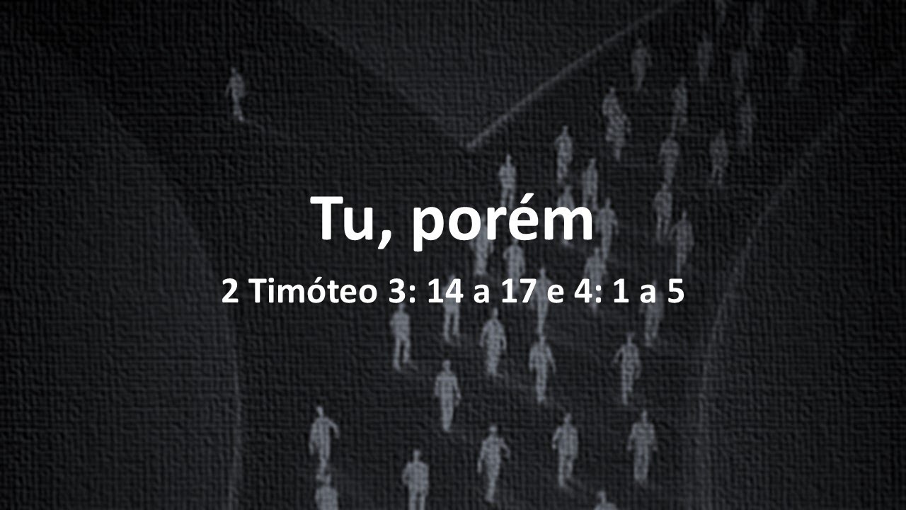 Tu, porém, 2 Timóteo 3: 14 a 17 e 4: 1 a 5 , Valter Reggiani - YouTube