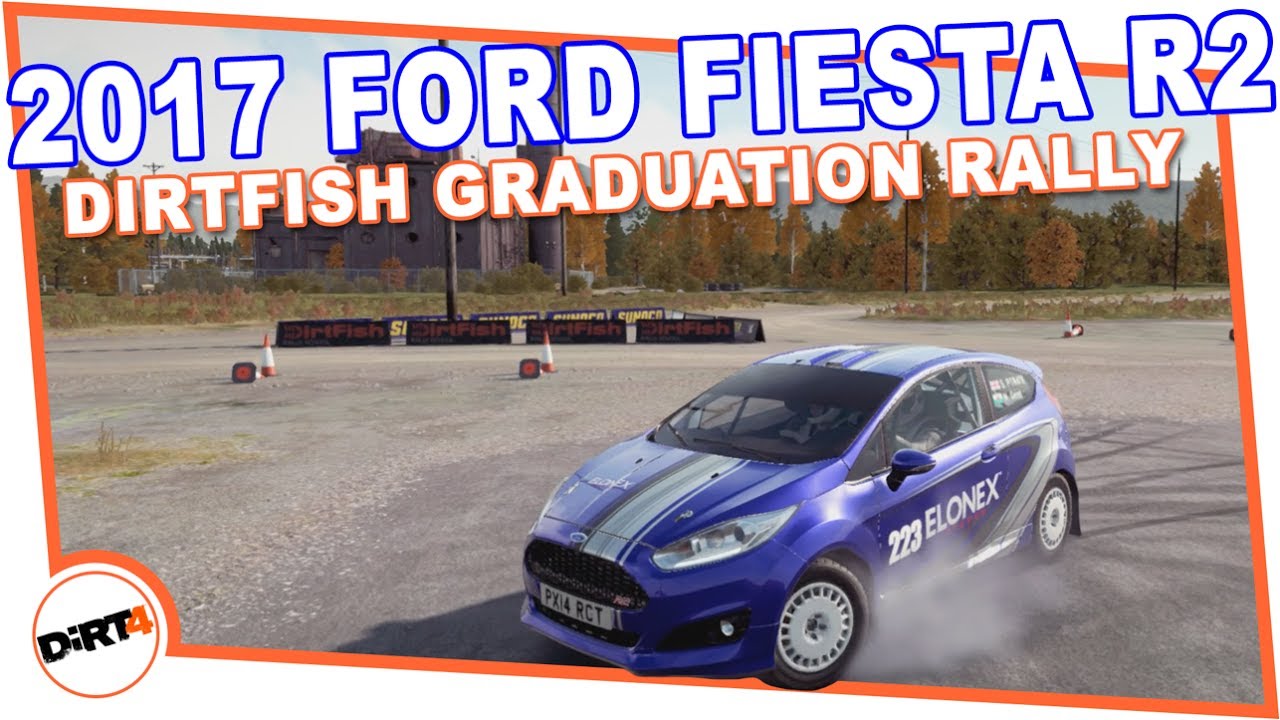 2017 Ford Fiesta R2 (DiRT 4) DirtFish Graduation Rally - YouTube