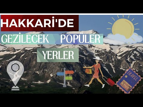 Hakkaride Gezilecek Popüler Yerler