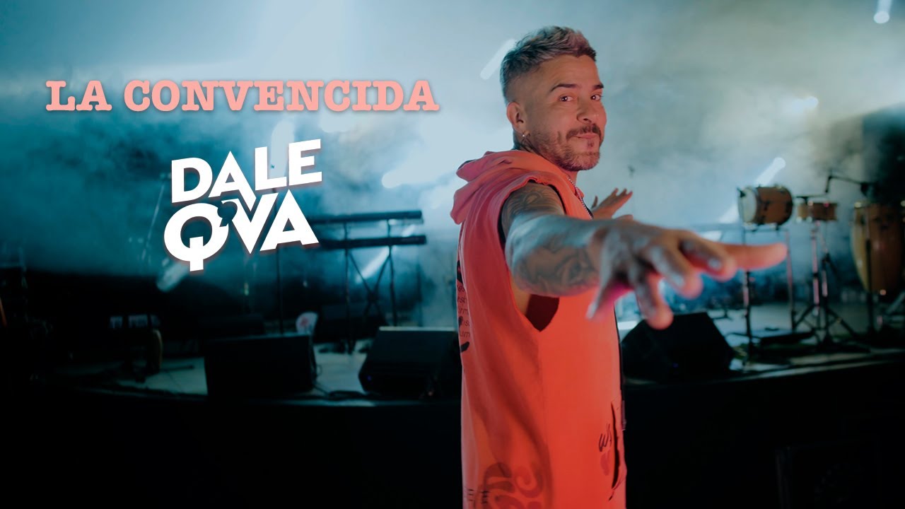 Dale Q' Va - La Convencida (Video Oficial) - YouTube
