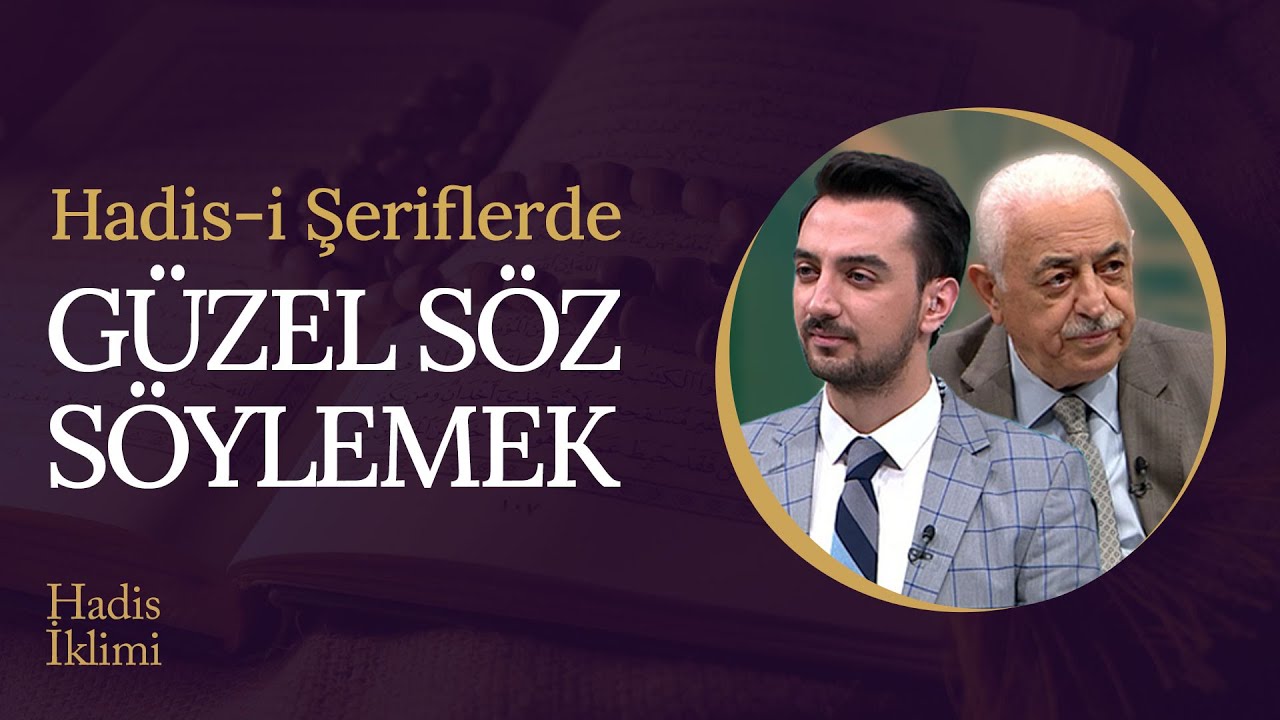 Sözün En Güzelini Söylemek I Hadis İklimi (44. Bölüm) - YouTube