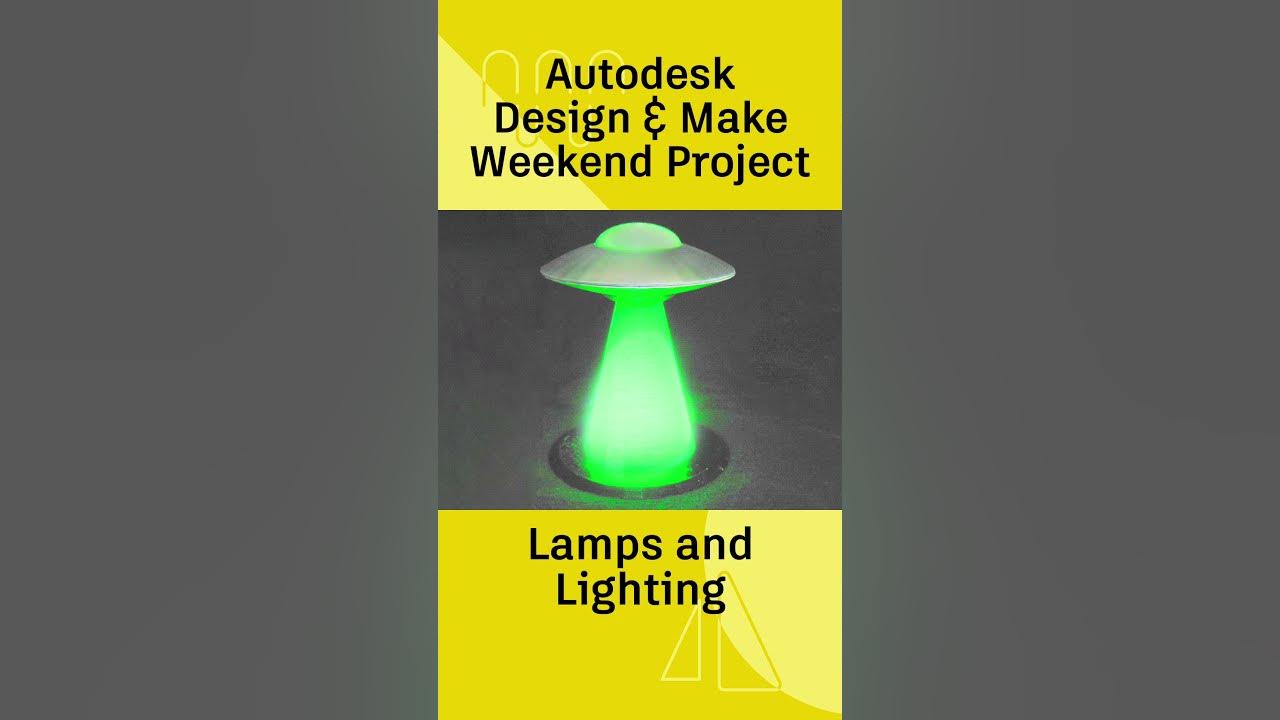@Autodesk Design and Make Weekend Project: Lamps and Lighting 💡 🔦 🔆 🚦 - YouTube