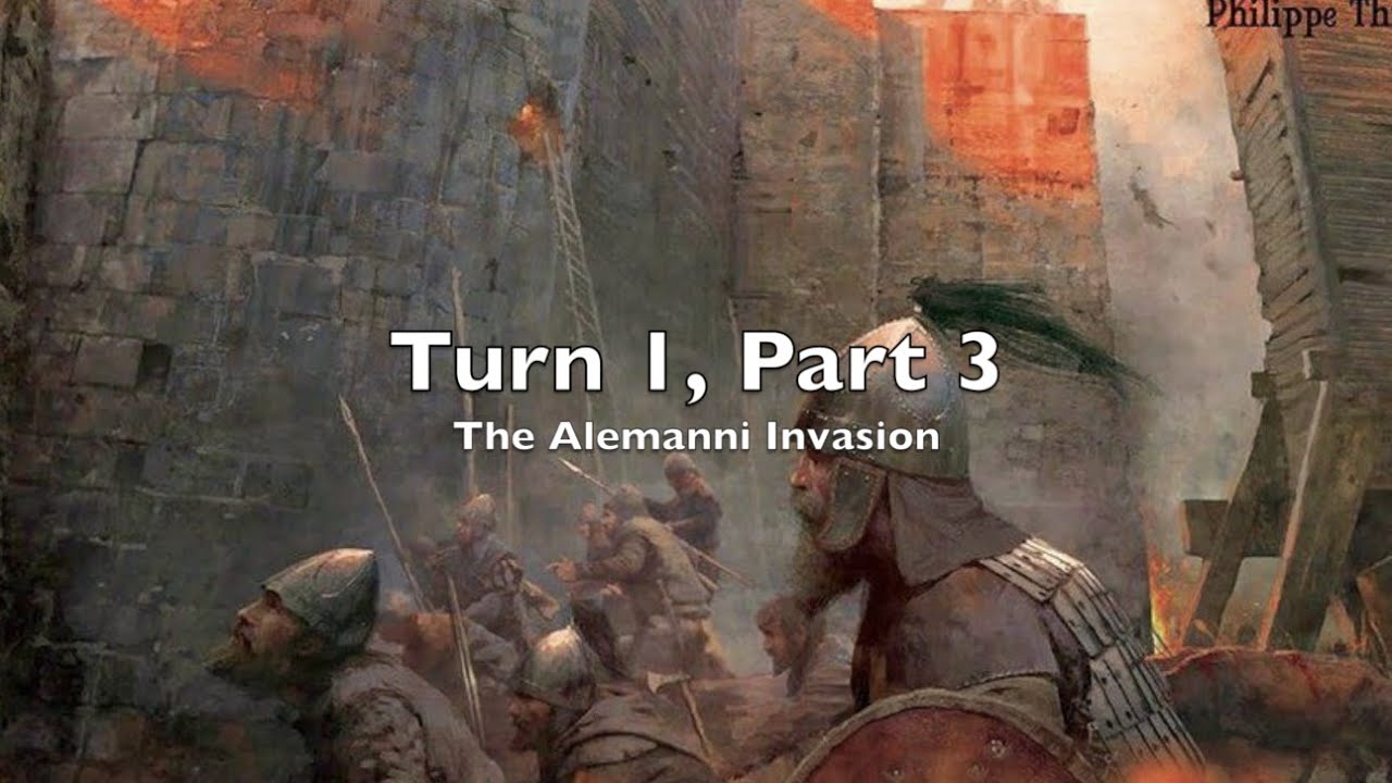 Invasions: Turn 1, Part 3: The Alemanni Invasion - YouTube