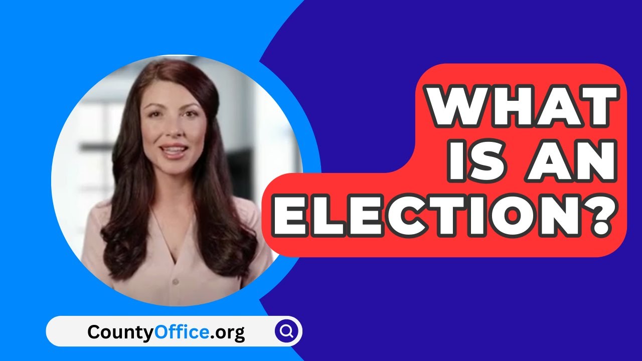 What Is an Election? - CountyOffice.org - YouTube
