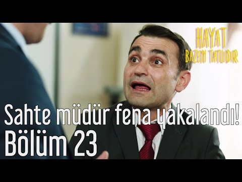 Hayat Bazen Tatlıdır 23. Bölüm - Sahte Müdür Fena Yakalandı