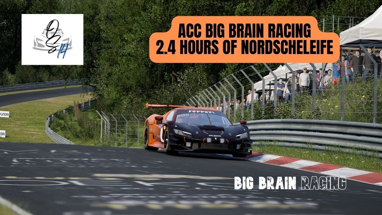 ACC Big Brain Racing 2.4 Hours of the Nordscheleife - YouTube