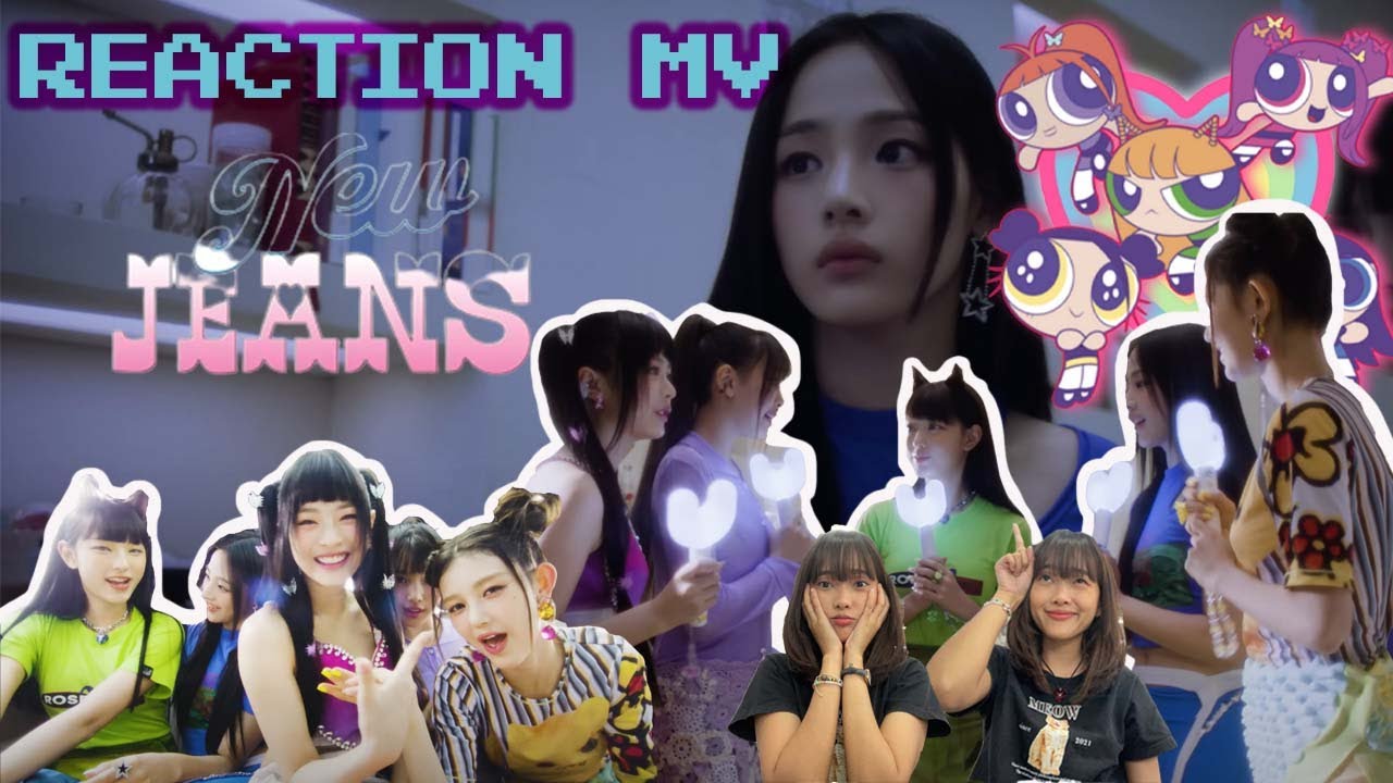 Reaction MV ' New Jeans' ของวง🧸 New Jeans X Powerpuff girls โคตรน่ารัก ...