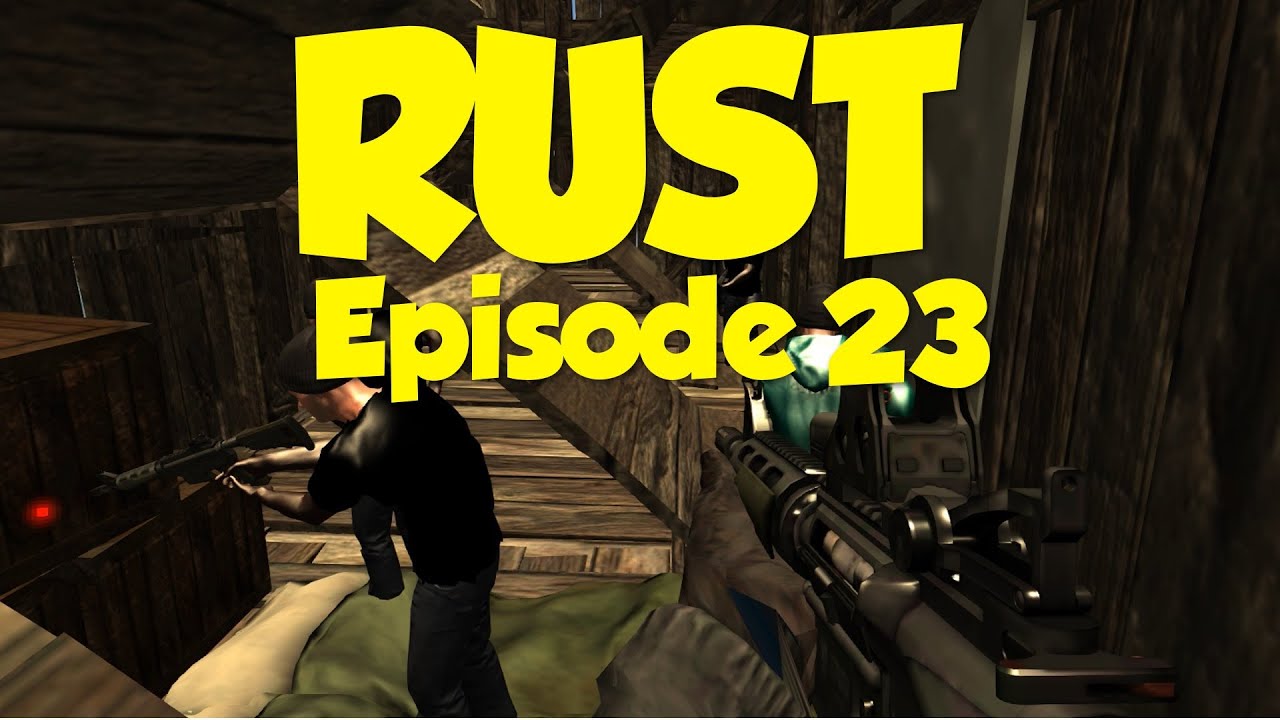 Rust - Episode 23 (Raid 1 Finale) (Multiplayer Squad Alpha Gameplay ...