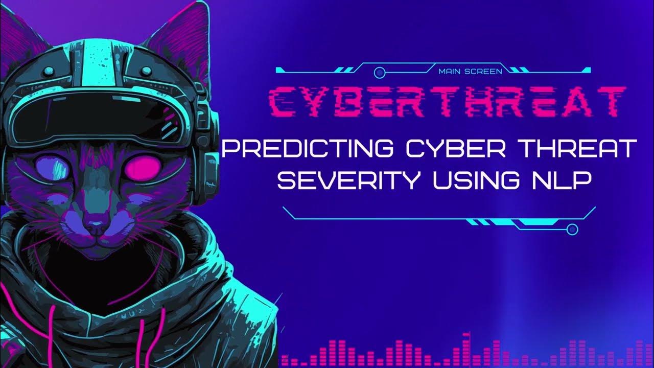 CyBERThreat - Predicting Cyber Threat Severity Using NLP - YouTube