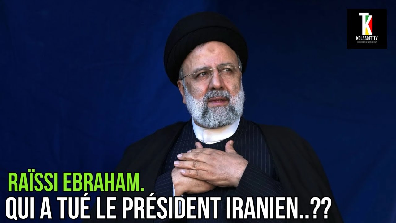 QUI A TUÉ LE PRÉSIDENT IRANIEN RAÏSSI EBRAHAM…VOICI TOUT CE QUE VOUS ...