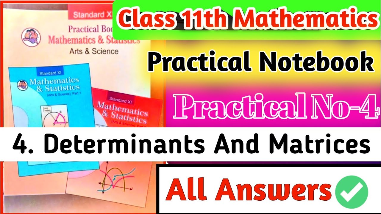 Class 11th Mathematics Practical Notebook|| Practical no.4 Determinants and Matrices all answers ...