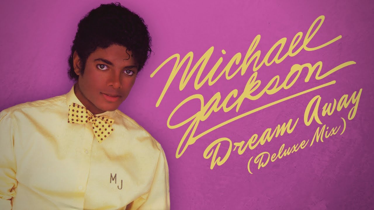 Michael Jackson - Dream Away (Deluxe Mix) - YouTube