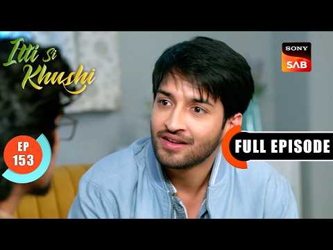 Virat Helps Siddhu | Itti Si Khushi | Ep 153 | 11 Feb 2026 | Sign up to Sony Liv on YouTube