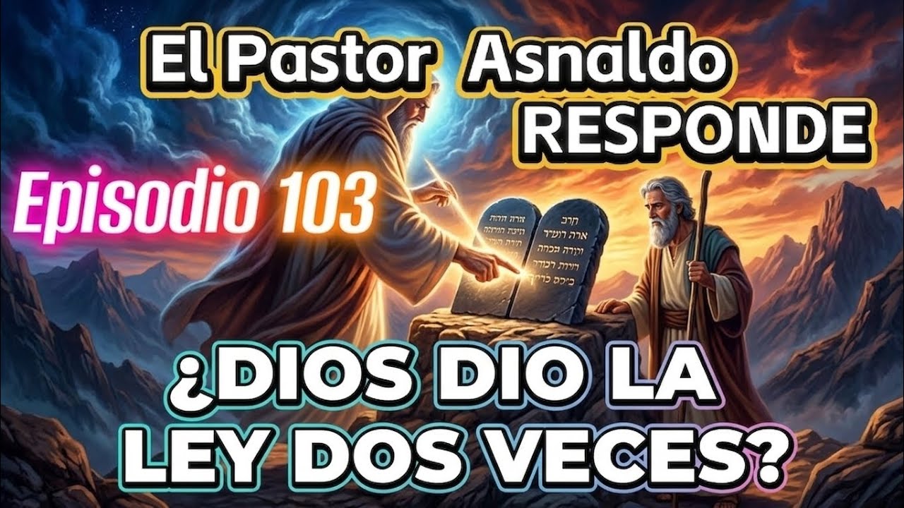 103- ¿DIOS DIO LA LEY DOS VECES? - YouTube