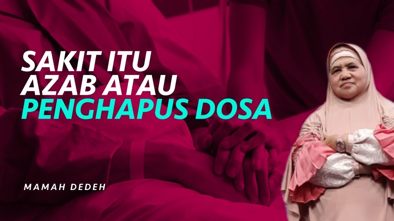 Sakit itu Azab atau penghapus Dosa? | Rumah Mamah Dedeh - YouTube