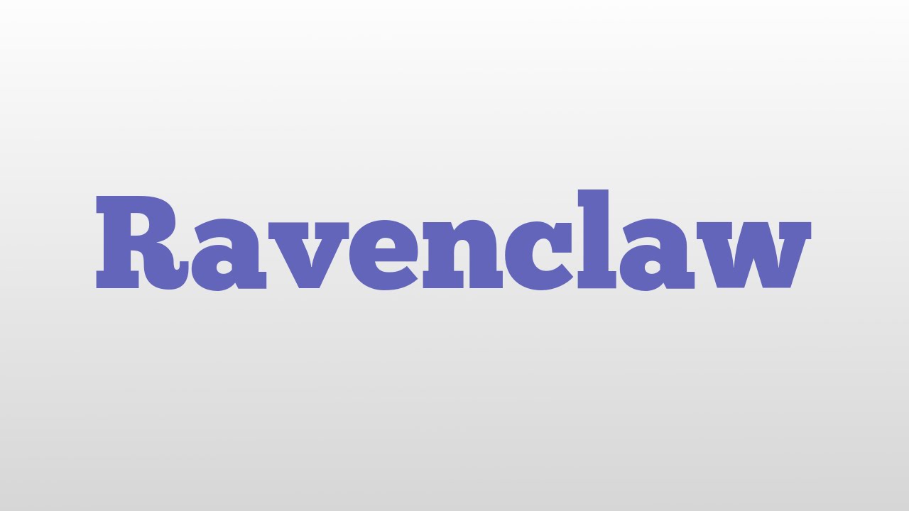 Ravenclaw meaning and pronunciation - YouTube