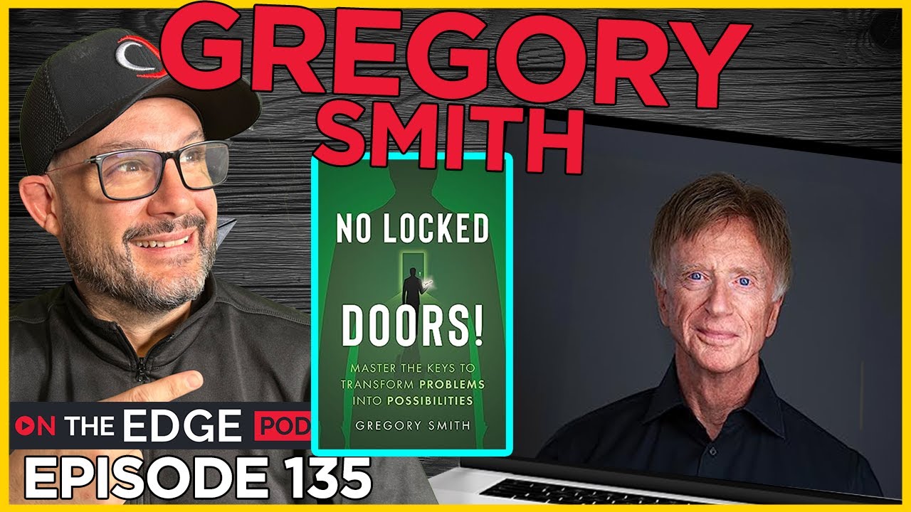 E135: Transforming Problems Into Possibilities with Greg Smith - YouTube