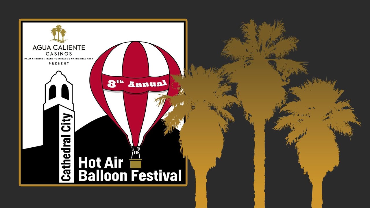 Cathedral City Hot Air Balloon Festival 2022 - YouTube