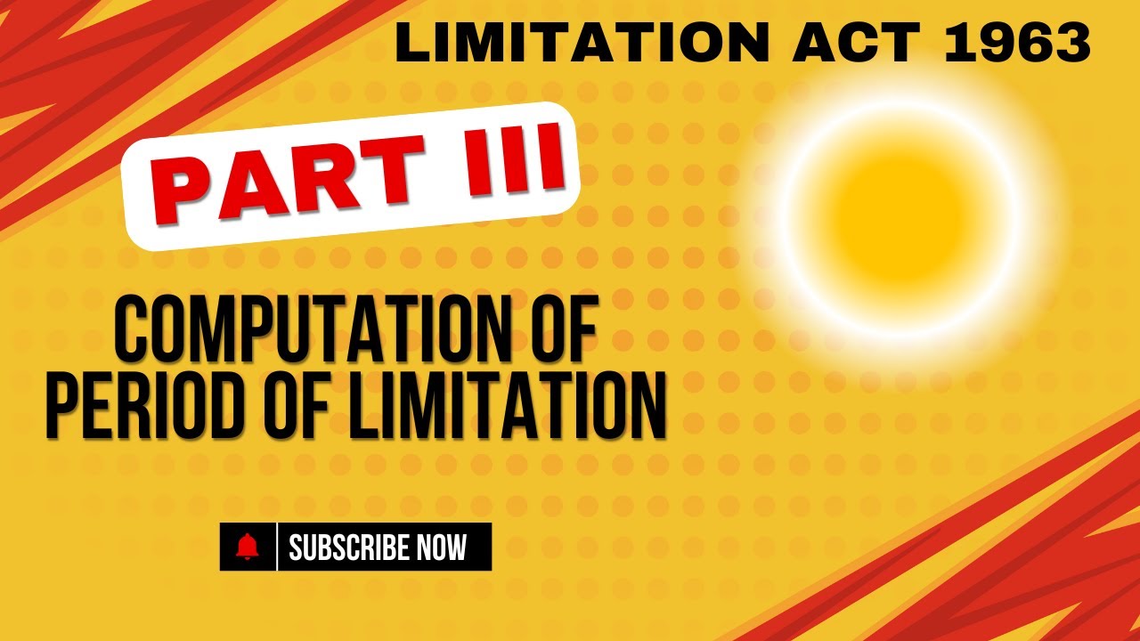 Limitation Act 1963 | Part III | Learn about Computation of the period ...