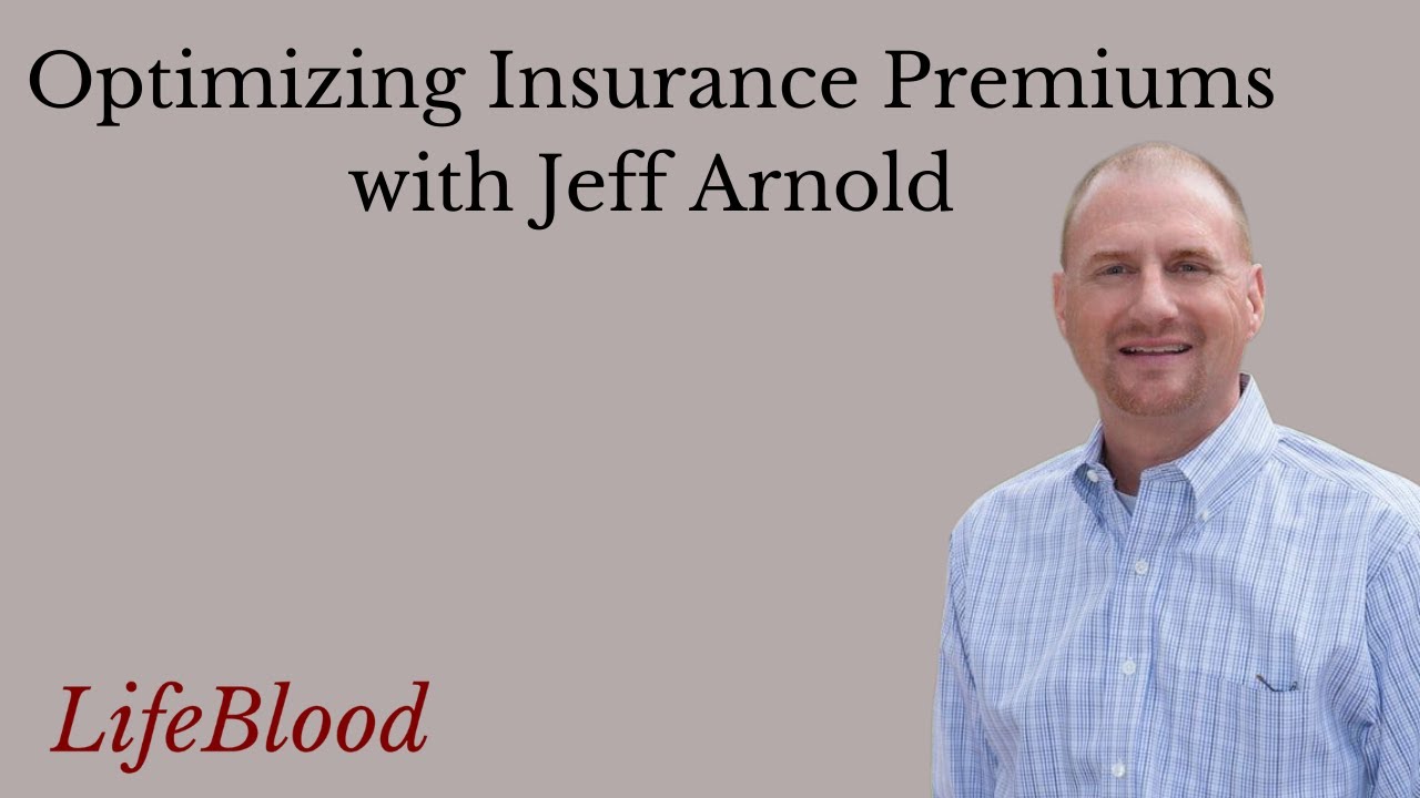 Optimizing Insurance Premiums with Jeff Arnold - YouTube