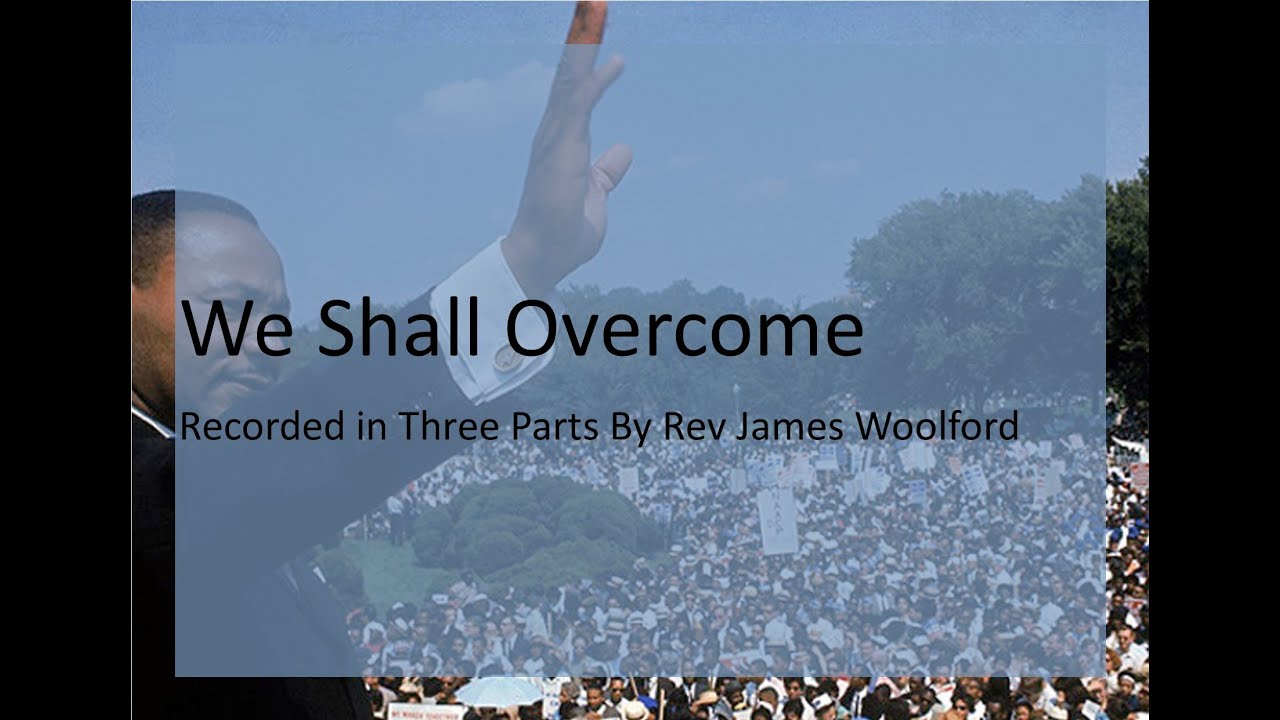 We shall overcome by Rev James Woolford - YouTube