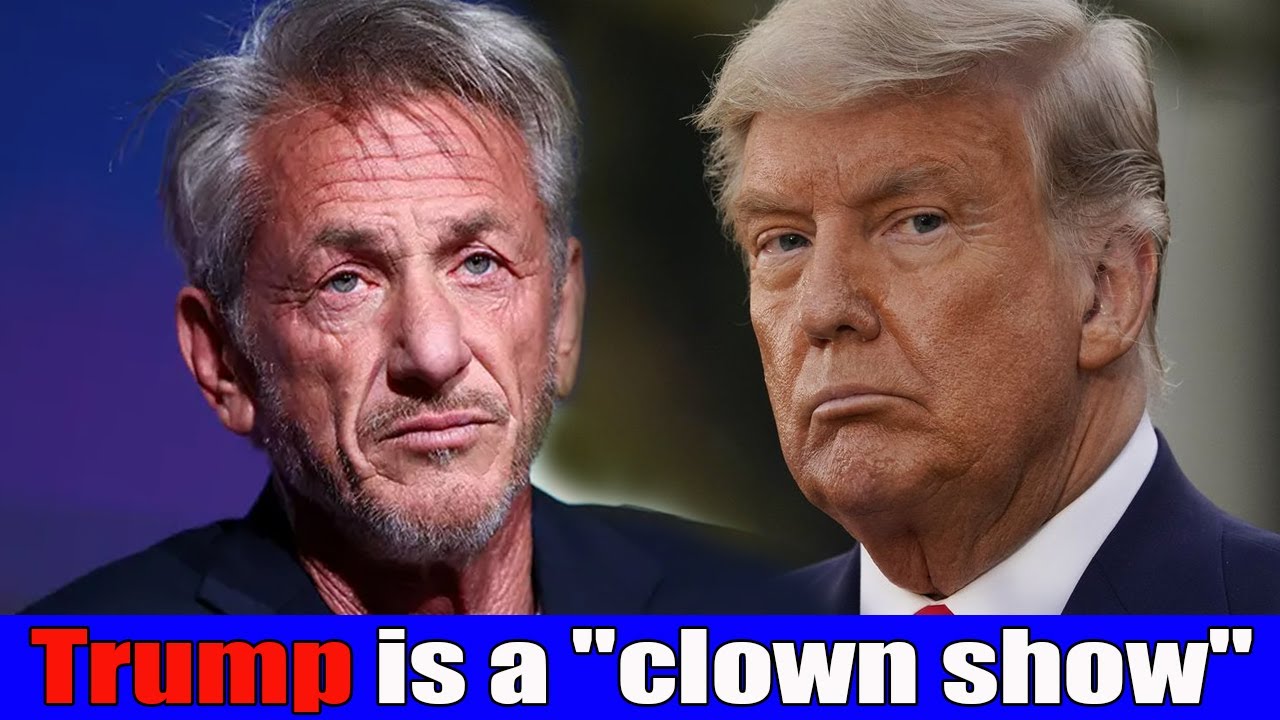 Sean Penn sends message to Donald Trump Trump is a clown show - YouTube
