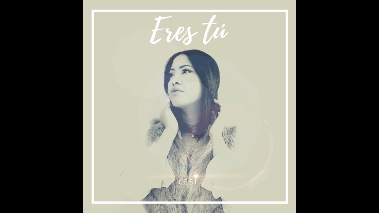 Cesarina - Eres Tú - YouTube