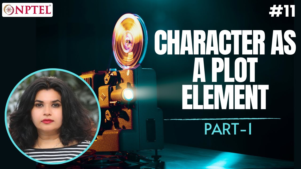 #11 Character as a Plot Element | Part 1 | Introduction to Film Studies ...