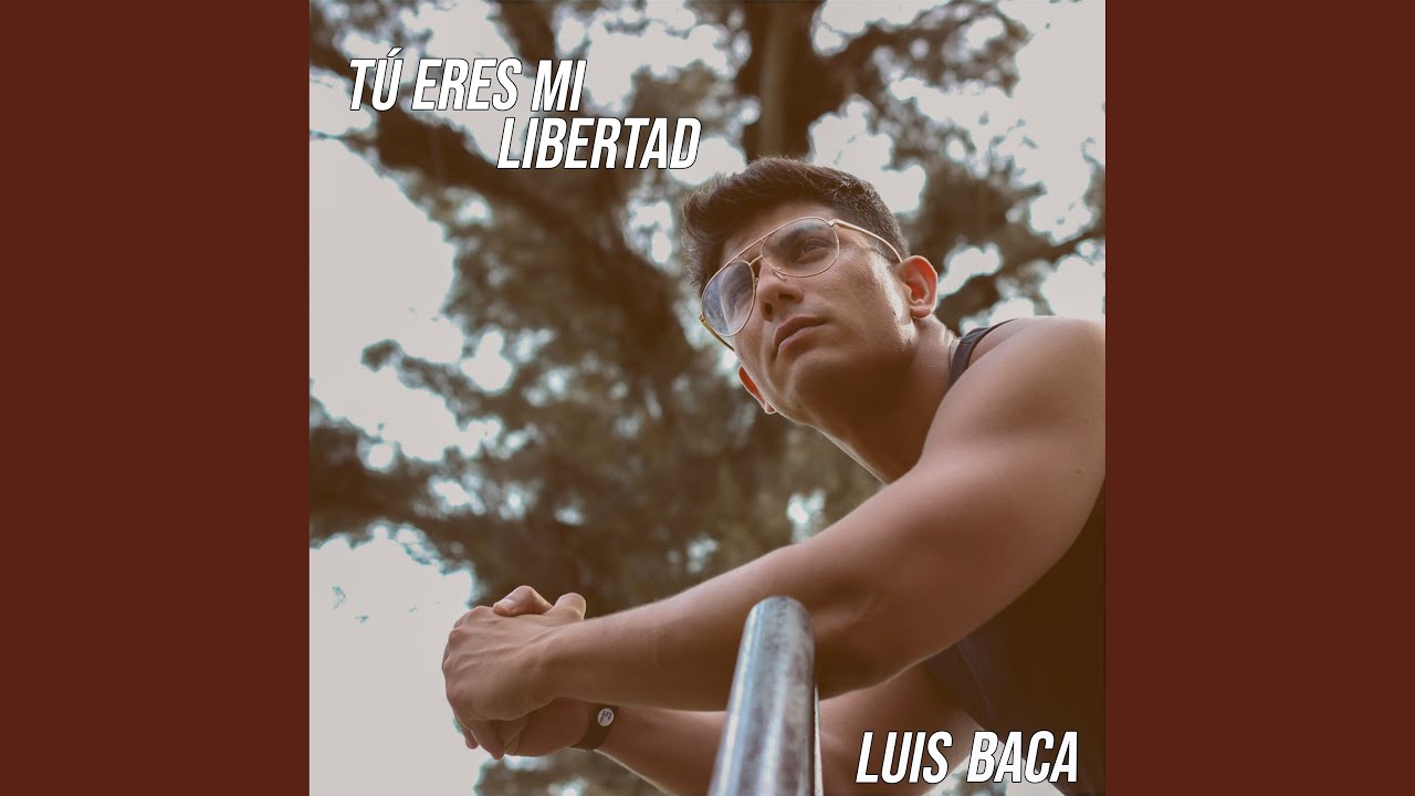 Tú Eres Mi Libertad - YouTube Music