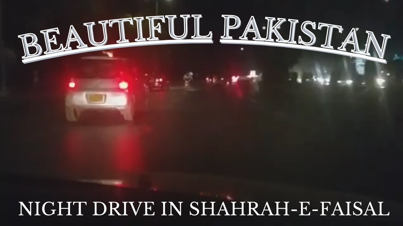 Beautiful Pakistan - Night drive in Shahrah-e-Faisal Karachi - YouTube