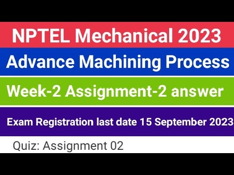 #nptel Advance machining process week-2 Assignment-2 answer #2023 # ...