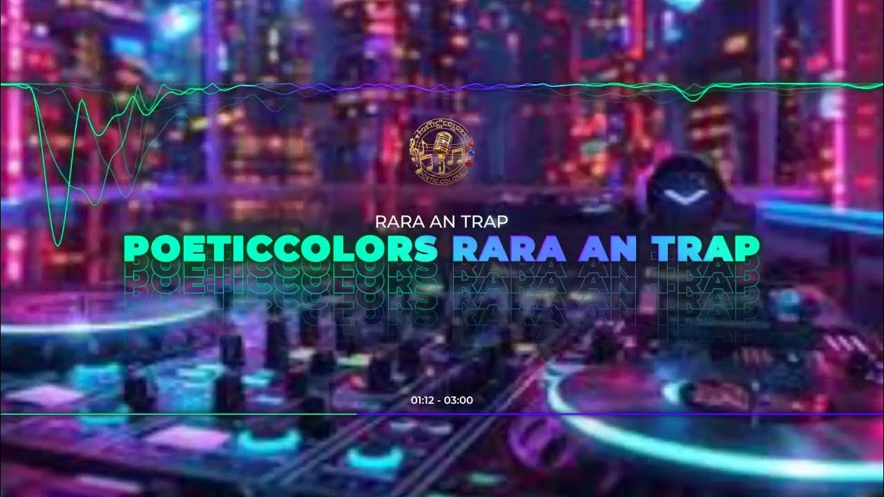 RARA AN TRAP - YouTube
