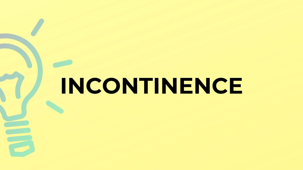 what-is-the-meaning-of-the-word-incontinence-youtube