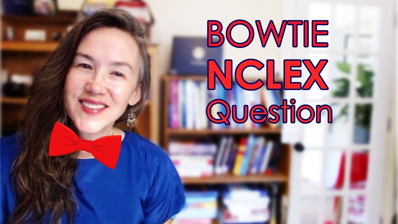 How to answer a Bowtie NGN NCLEX question | Nursing - YouTube