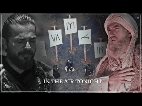 Ibn Arabi ve Ertuğrul Bey || in the air tonight || Diriliş Ertuğrul edit