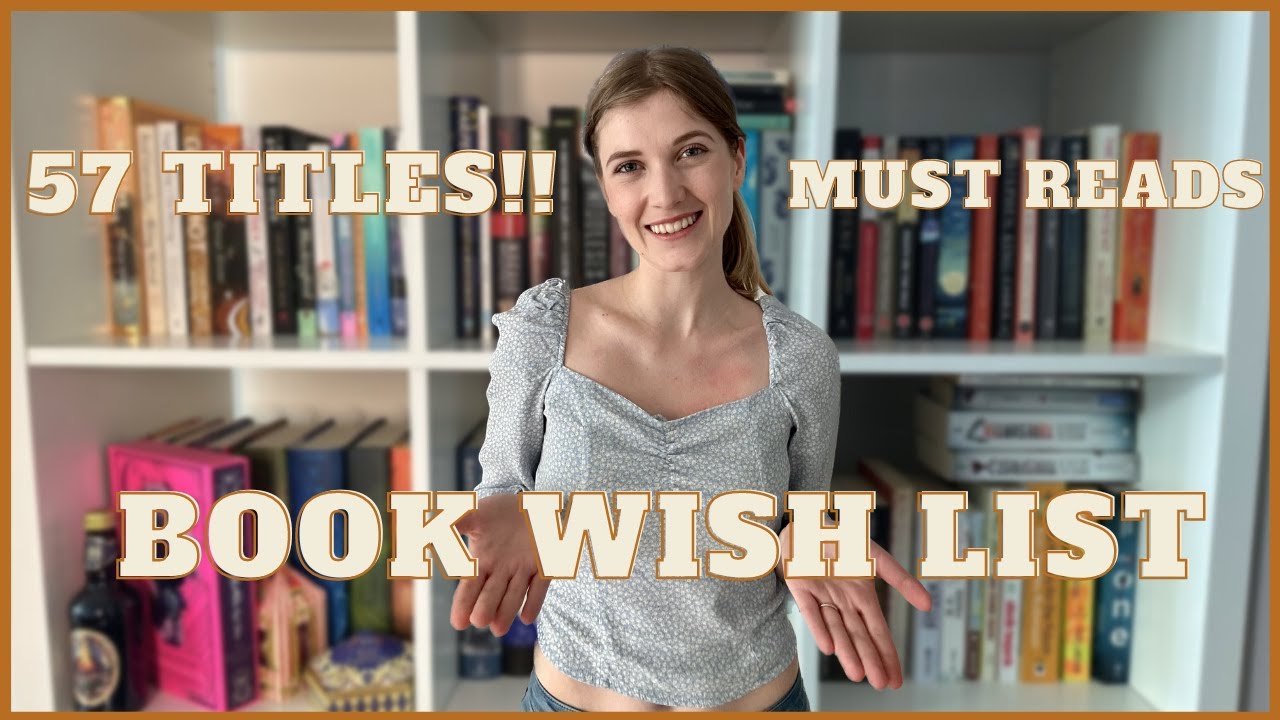 MY BOOK WISH LIST - 57 Must Reads In My Goodreads App - YouTube