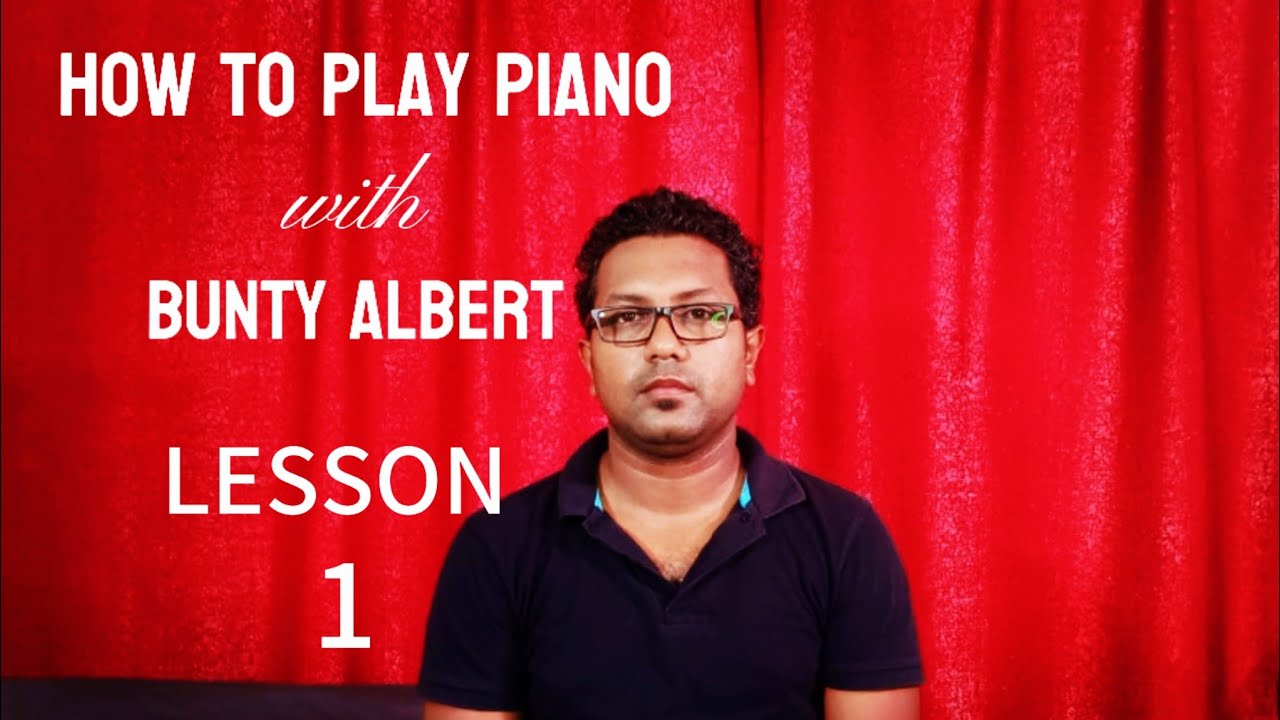 How to play piano with Bunty, (Lesson 1) - YouTube