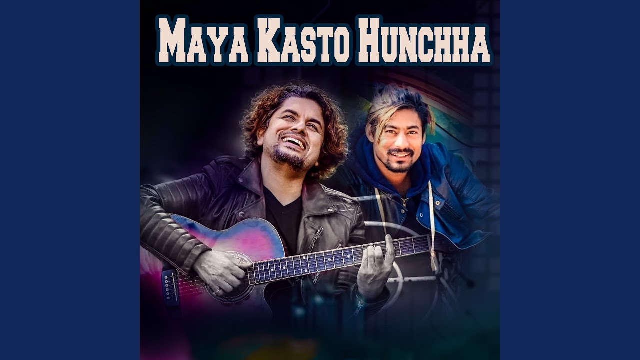 Maya Kasto Hunchha - YouTube Music