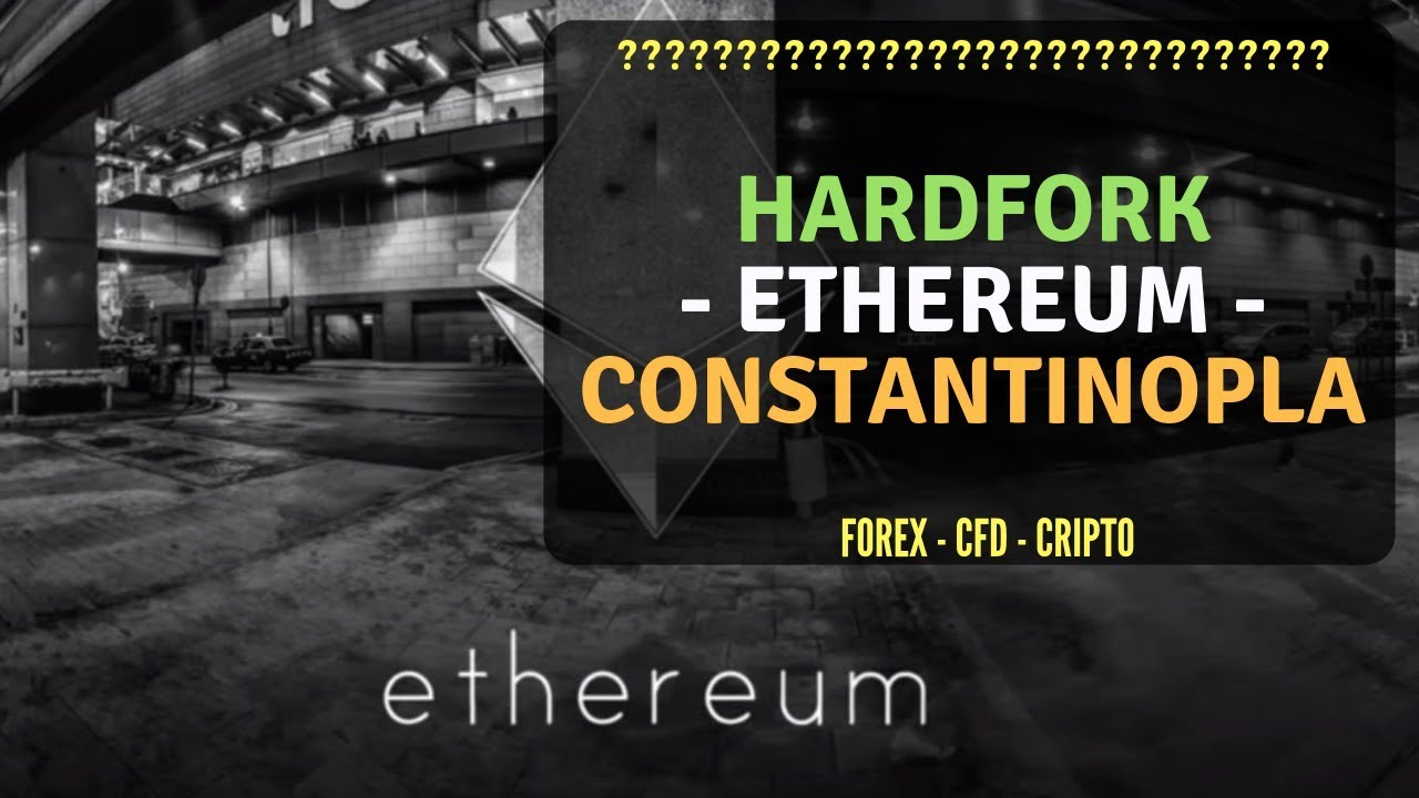 Hardfork Ethereum! Todo lo que necesitas saber. (Constantinopla) - YouTube