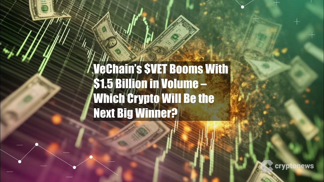 VeChain’s $VET Booms With $1.5 Billion in Volume – Which Crypto - YouTube