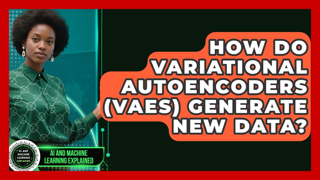 How Do Variational Autoencoders (VAEs) Generate New Data? - AI and Machine Learning Explained ...
