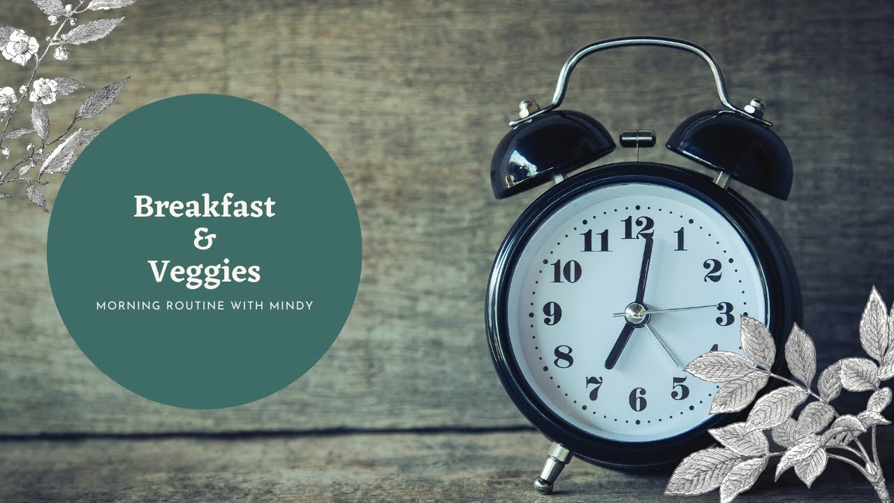 Morning Routine: Eat Veggies!! - YouTube