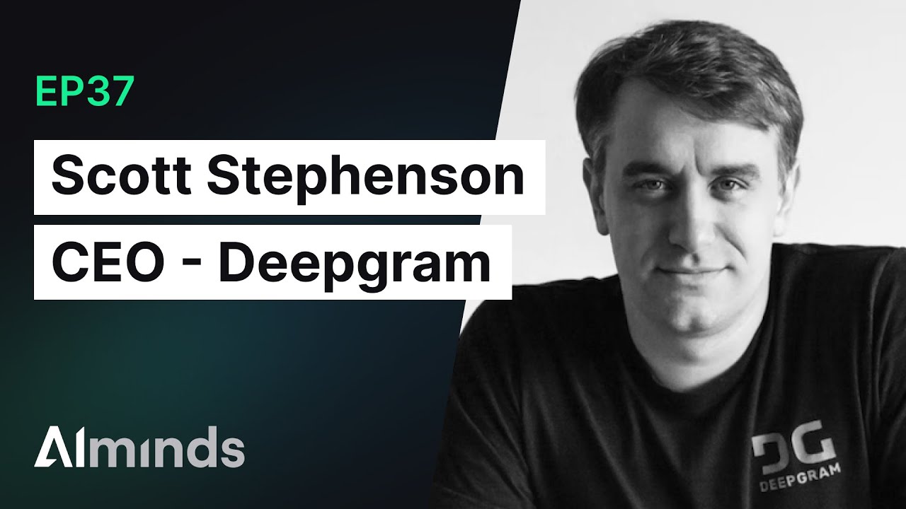 Scott Stephenson, CEO at Deepgram | AIMinds #037 - YouTube