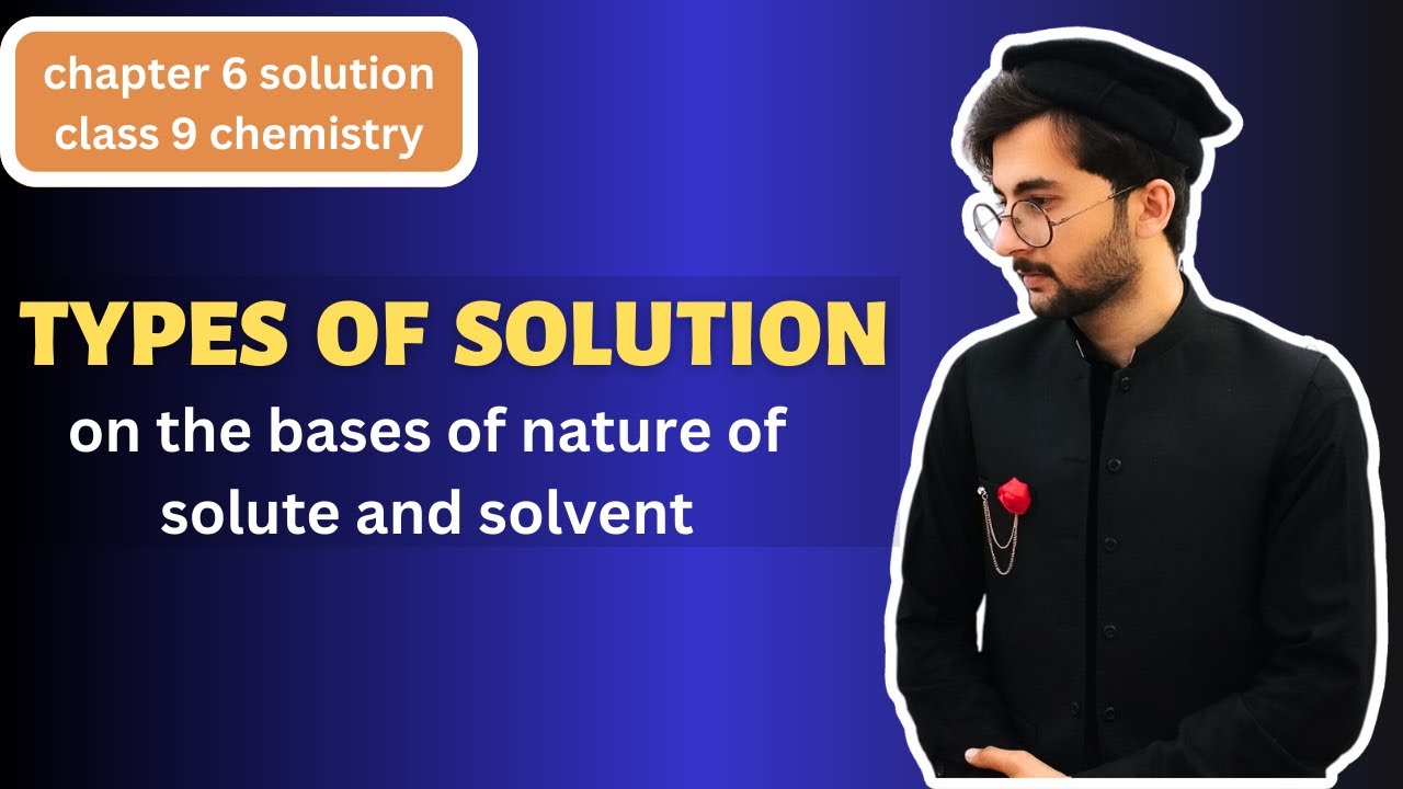 Types of solution (on the bases of nature of solute and solvent ...