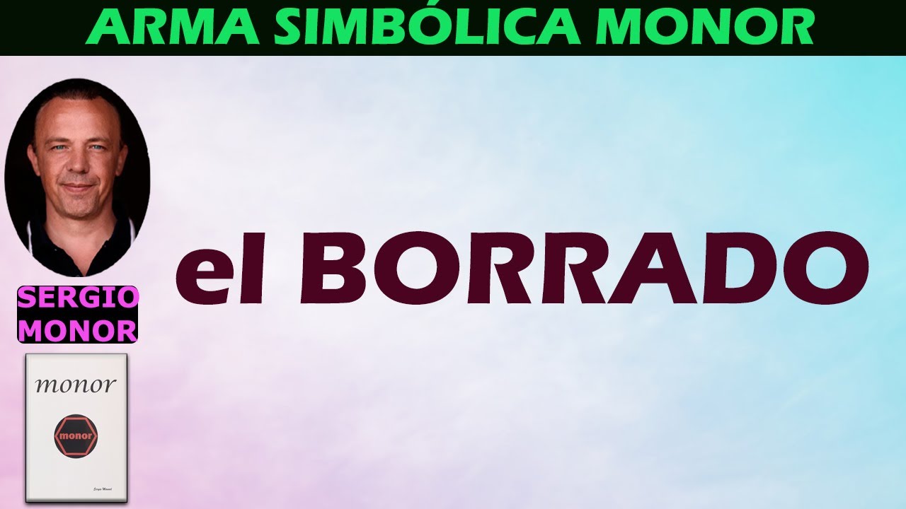 EL BORRADO ARMA SIMBÓLICA MONOR por SERGIO MONOR - YouTube