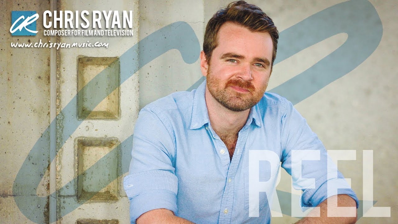 REEL - Chris Ryan, Composer for Film & TV - YouTube