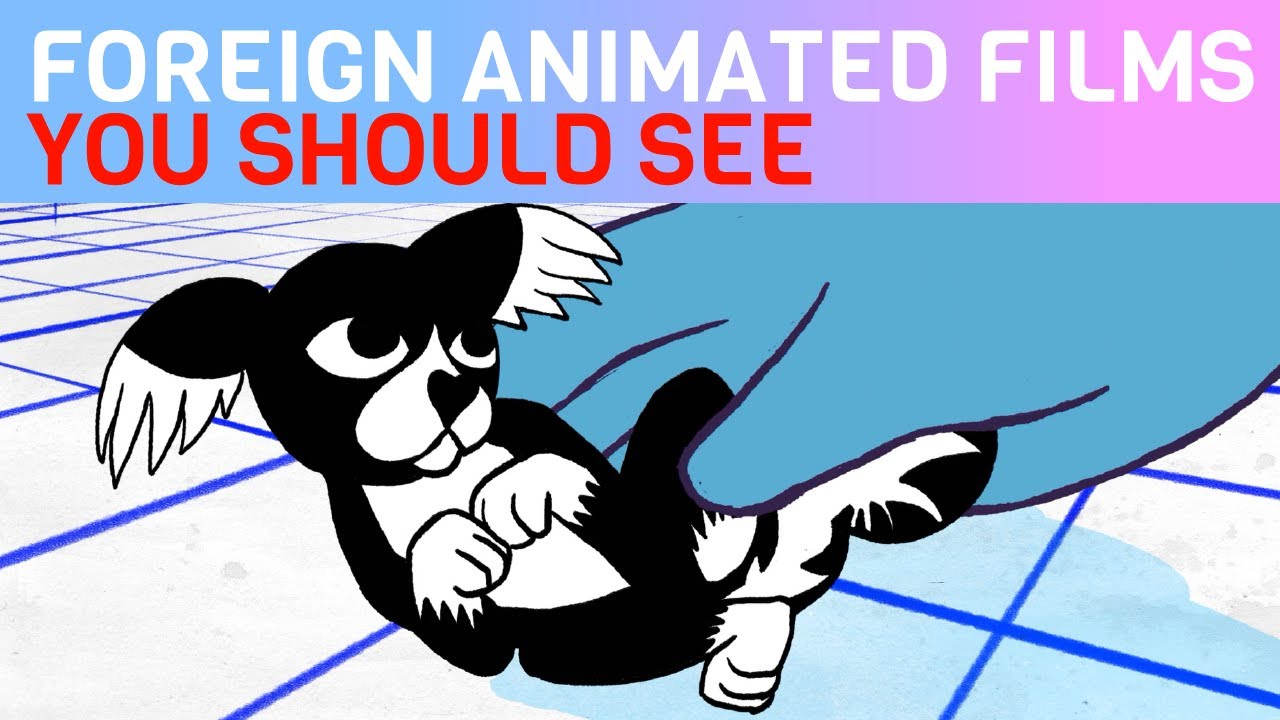 Foreign Animated Films | You Should Watch - YouTube