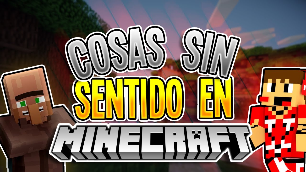 COSAS SIN SENTIDO EN MINECRAFT - YouTube